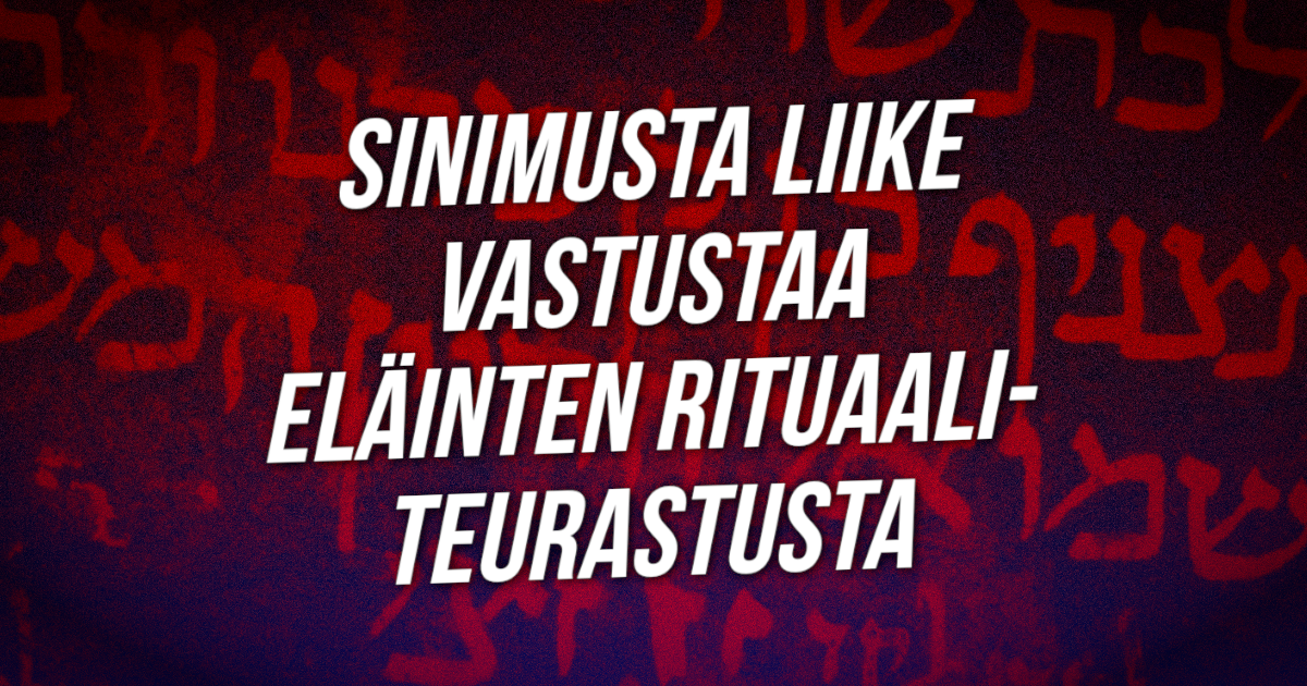 Sinimusta Liike vastustaa eläinten rituaaliteurastusta - Sinimusta Liike